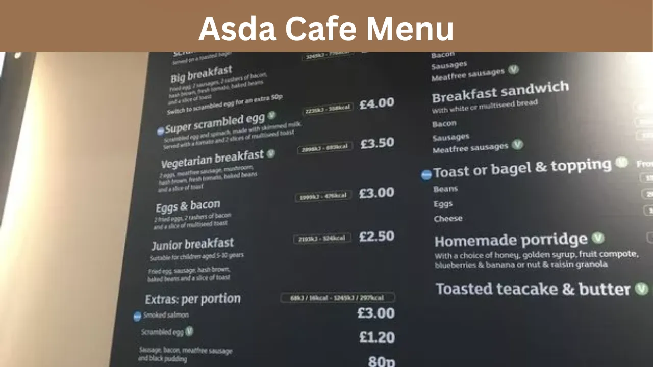 Asda Cafe Menu Guide to Dishes, Hours & Reviews (2025)