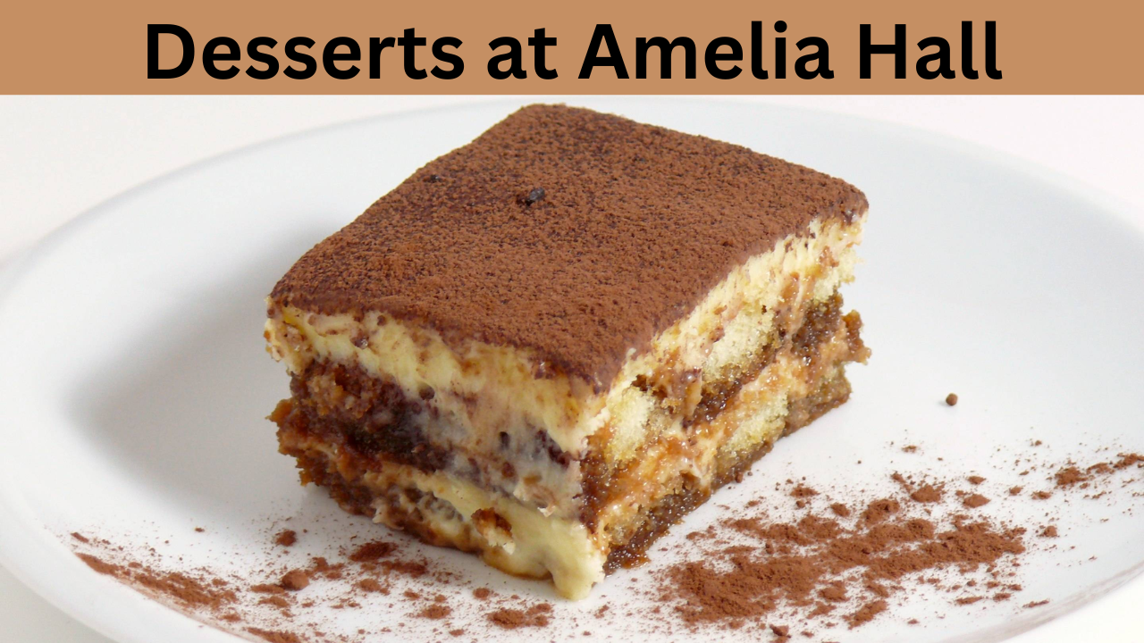 Amelia Hall Menu Dining Experience, Reviews, and Timings Guide